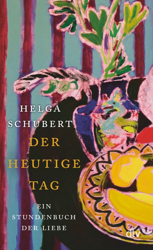 Der heutige Tag von Helga Schubert | dtv Verlag
